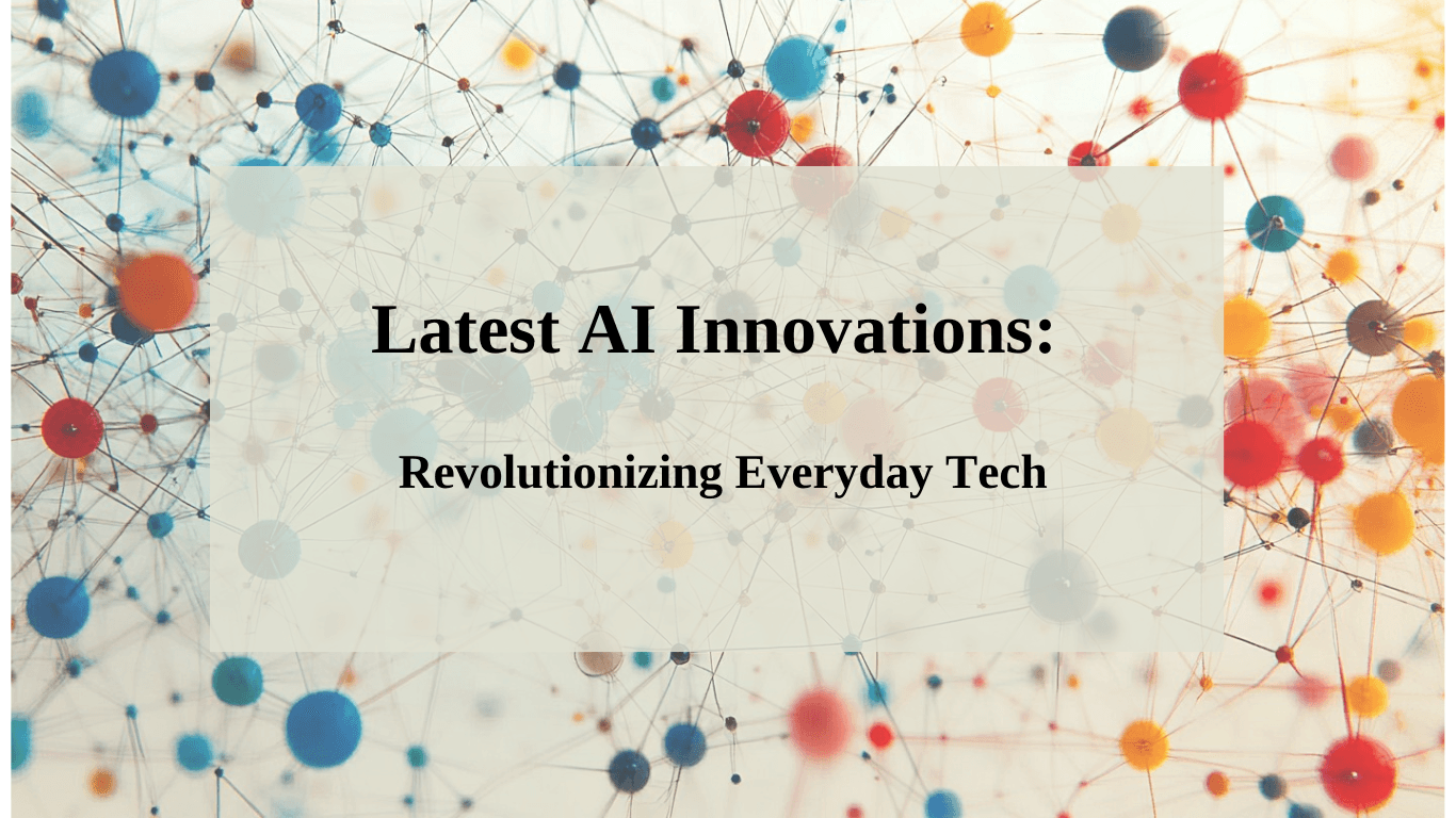 Latest AI Innovations: Revolutionizing Everyday Tech | UTD